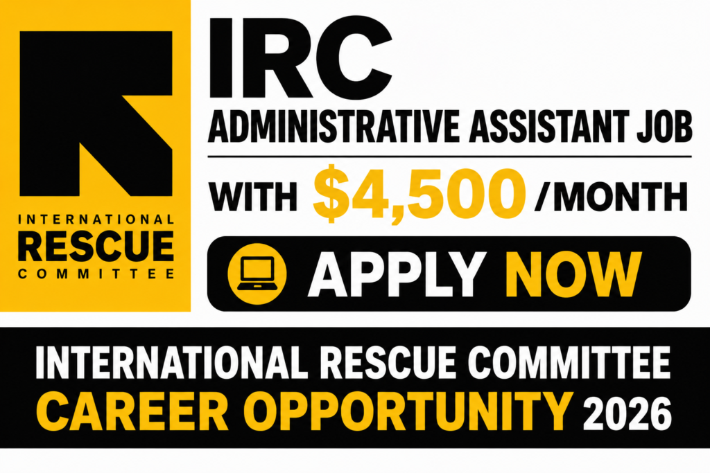 IRC Administrative Assistant Job with $4,500/Month. Apply Now ...